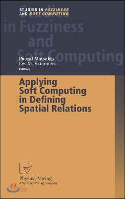 Applying Soft Computing in Defining Spatial Relations - 예스24