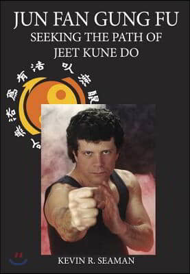 Jun Fan Gung Fu-Seeking the Path of Jeet Kune Do 1 - 예스24