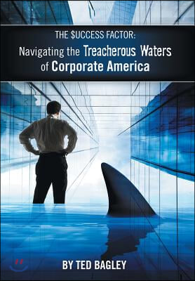 The Success Factor: Navigating the Treacherous Waters of Corporate ...