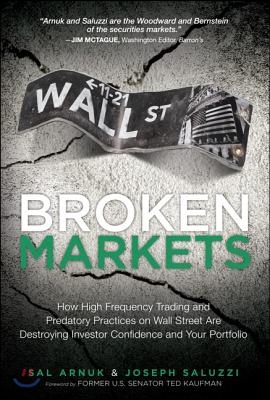 Broken Markets: How High Frequency Trading and Predatory Practices on ...