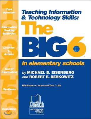 Teaching Information & Technology Skills: The Big6 in Elementary ...