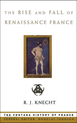 The Rise and Fall of Renaissance France - 예스24