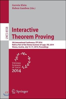 Interactive Theorem Proving: 5th International Conference, Itp 2014 ...
