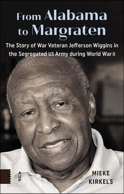 From Alabama to Margraten: The Story of War Veteran Jefferson Wiggins ...