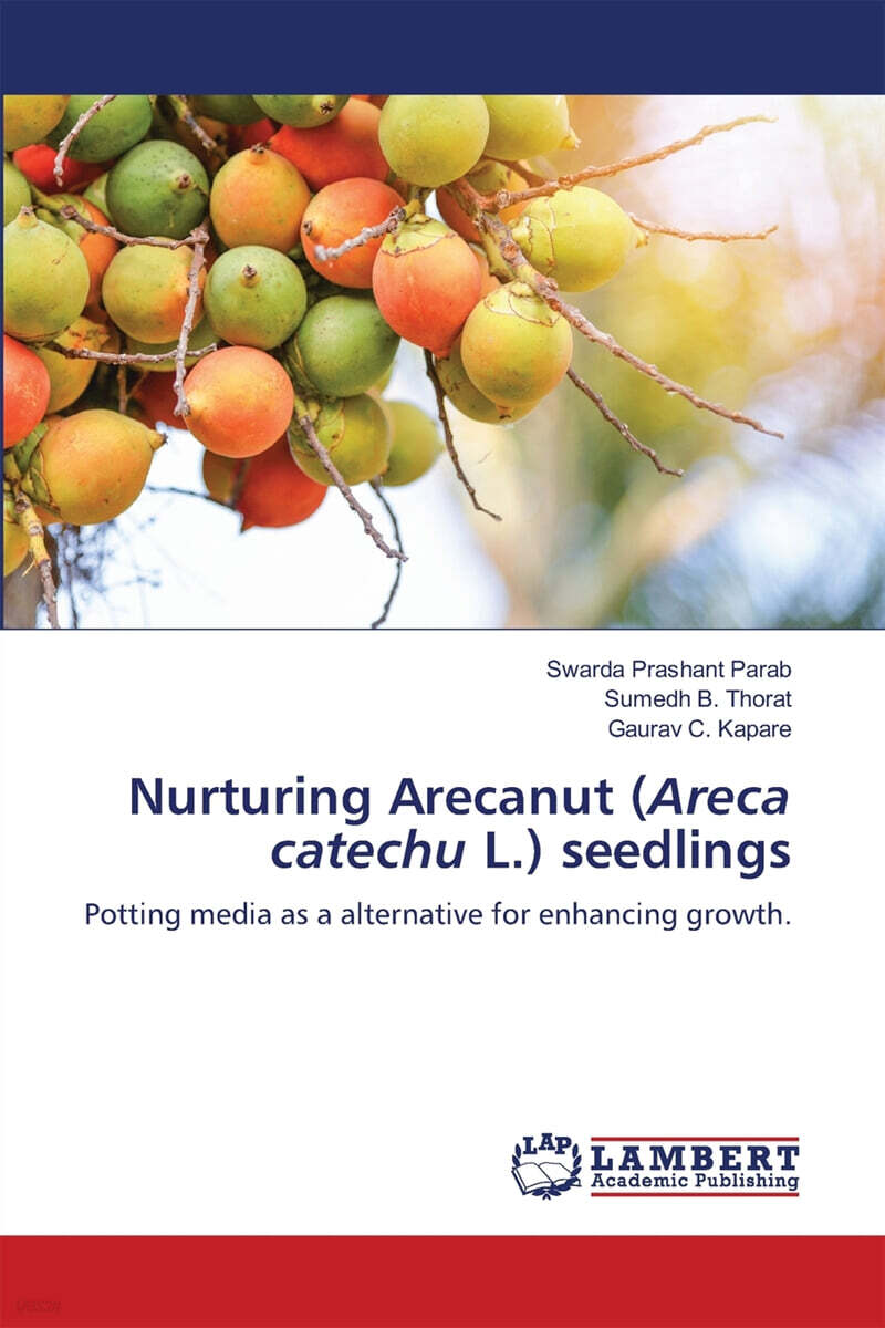 Nurturing Arecanut (Areca catechu L.) seedlings - 예스24
