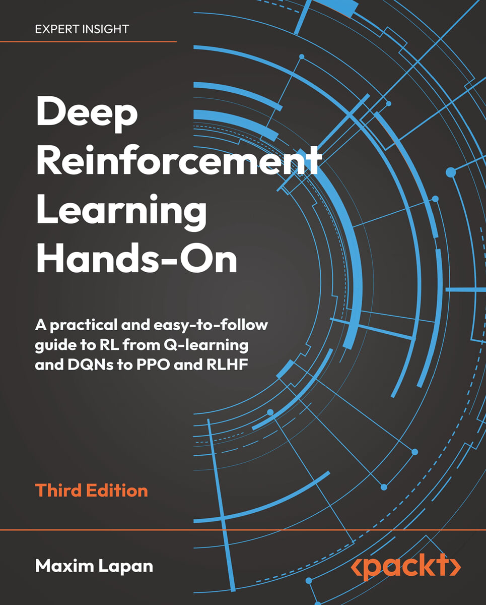 Deep Reinforcement Learning Hands-On - Third Edition: A practical and easy-to-follow guide to RL ...