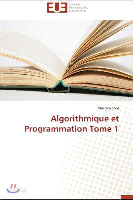 Algorithmique Et Programmation Tome 1 - 예스24