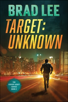 Target Unknown: The Covert Asset Series Book 2 - 예스24