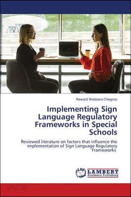 Implementing Sign Language Regulatory Frameworks in Special Schools - 예스24