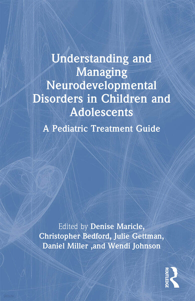 Understanding and Managing Neurodevelopmental Disorders in Children and Adolescents - 예스24