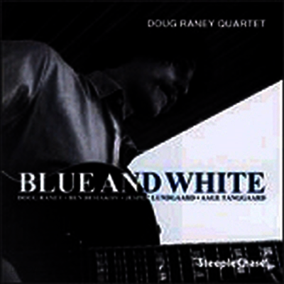 Doug Raney - Blue & White (CD) - 예스24