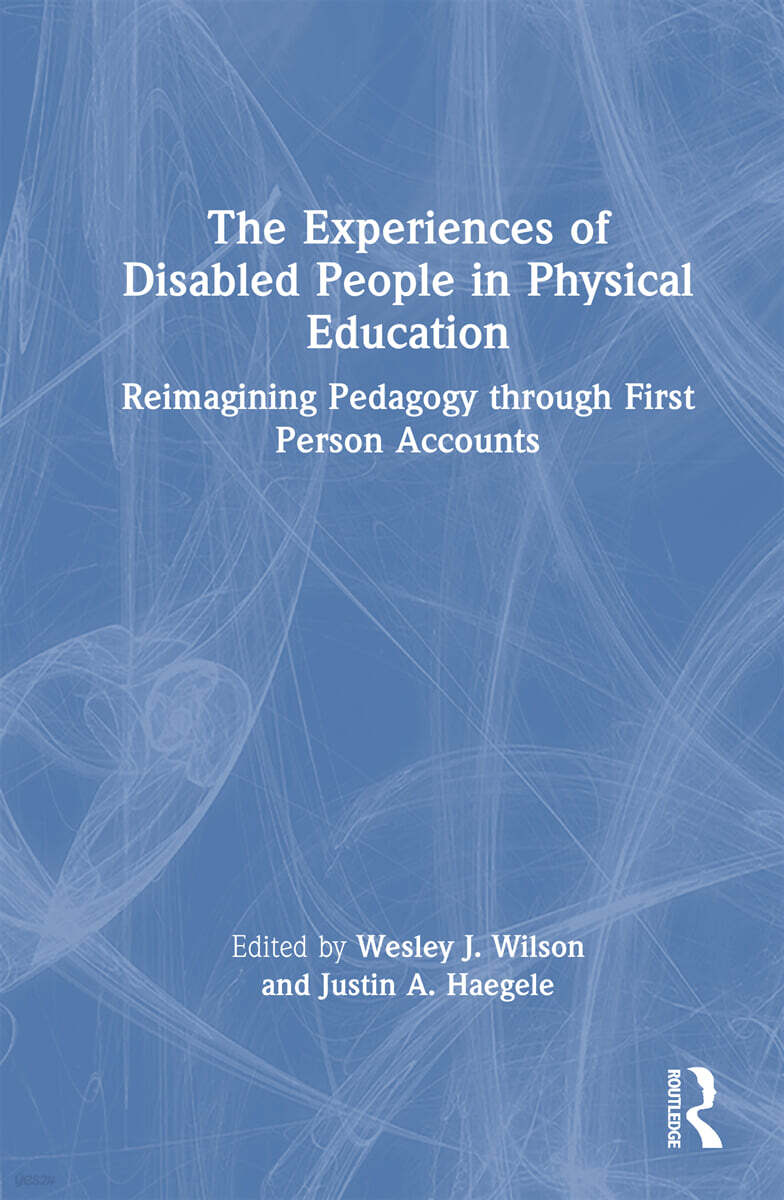 Experiences of Disabled People in Physical Education - 예스24