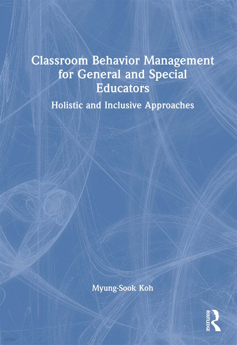 Classroom Behavior Management for General and Special Educators - 예스24