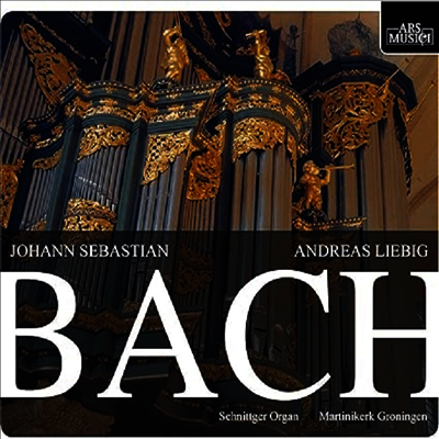 바흐: 오르간 작품집 (Bach: Organ Works 1)(CD) - Andreas Liebig - 예스24