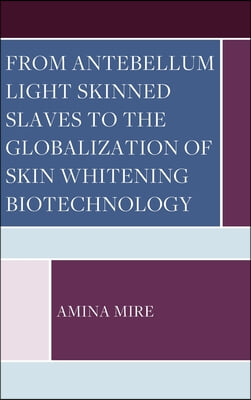 From Antebellum Light Skinned Slaves to the Globalization of Skin ...