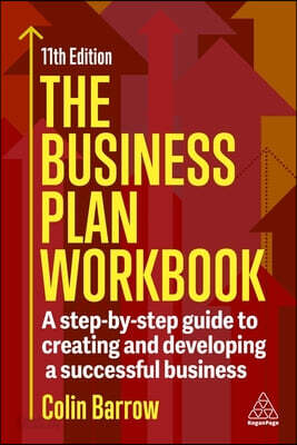 The Business Plan Workbook: A Step-By-Step Guide to Creating and ...