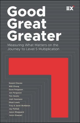 Good, Great, Greater: Measuring What Matters on the Journey to Level 5 ...