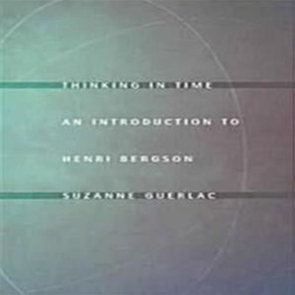 [중고샵] Thinking in Time: An Introduction to Henri Bergson (Paperback) - 예스24