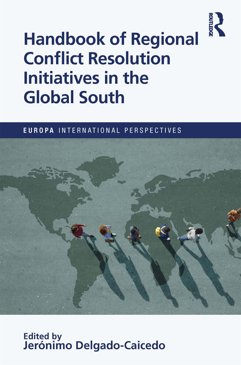 Handbook of Regional Conflict Resolution Initiatives in the Global ...