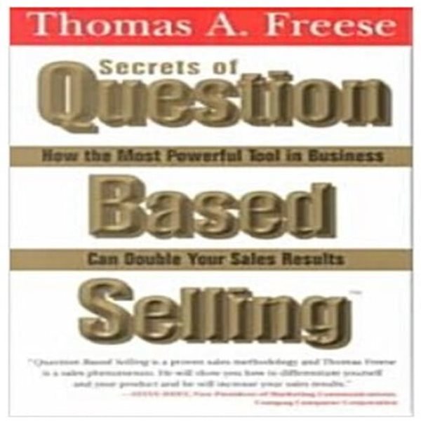 [중고샵] Secrets of Question-based Selling - How the Most Powerful Tool in ...
