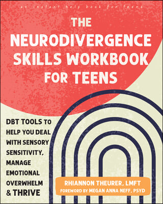 The Neurodivergence Skills Workbook for Teens: Dbt Tools to Help You ...