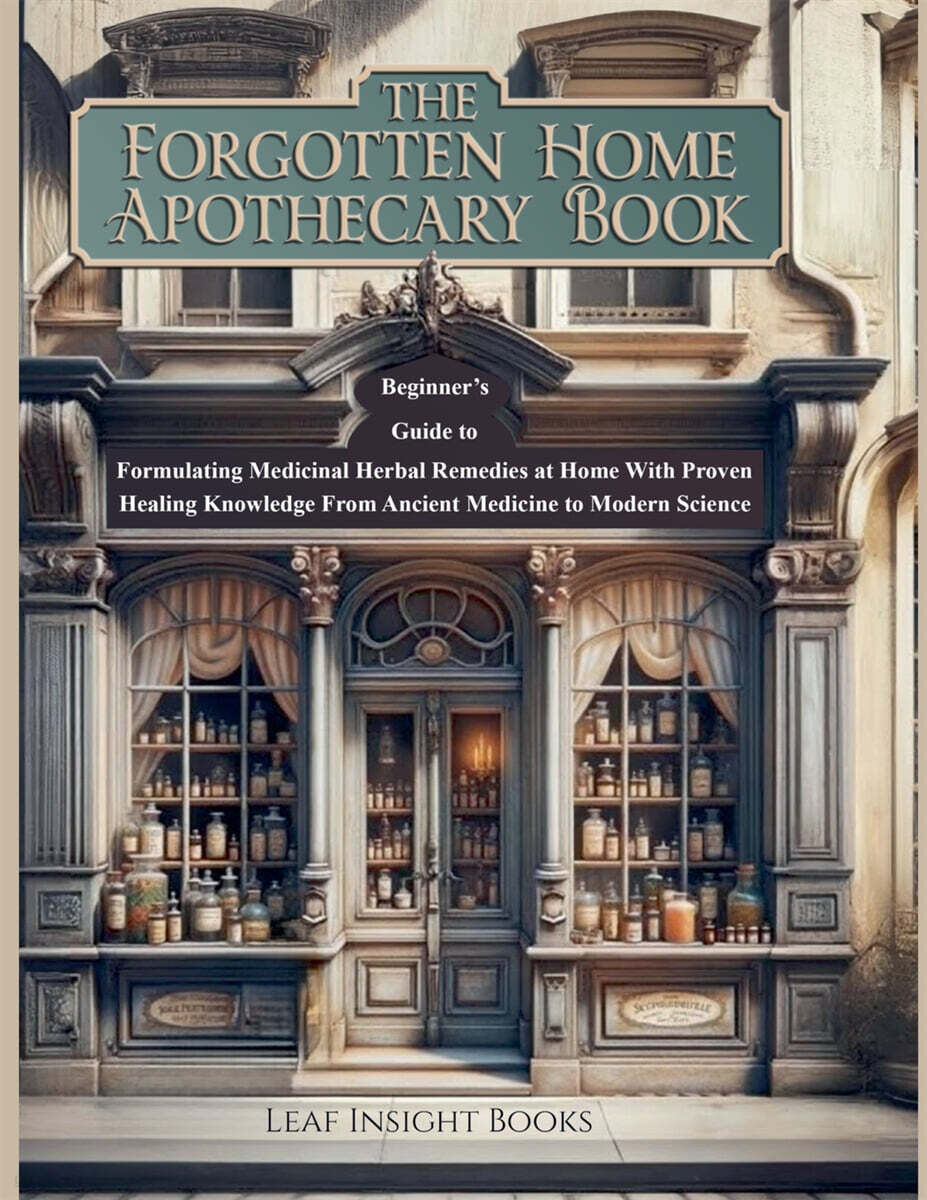 The Forgotten Home Apothecary Book - 예스24