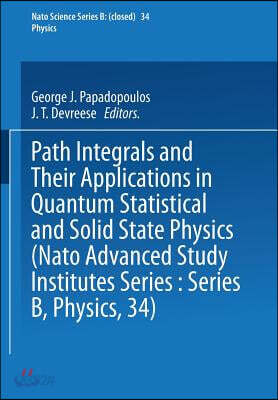 Path Integrals: And Their Applications in Quantum, Statistical and ...