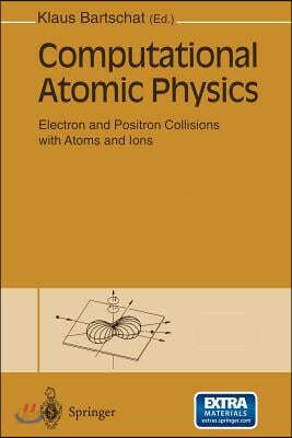 Computational Atomic Physics: Electron and Positron Collisions with ...