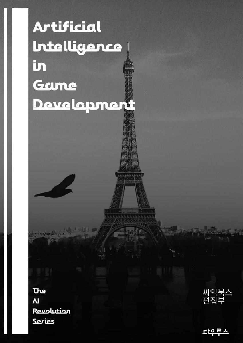 [전자책] Artificial Intelligence in Game Development - game design, AI algorithms, machine learning ...