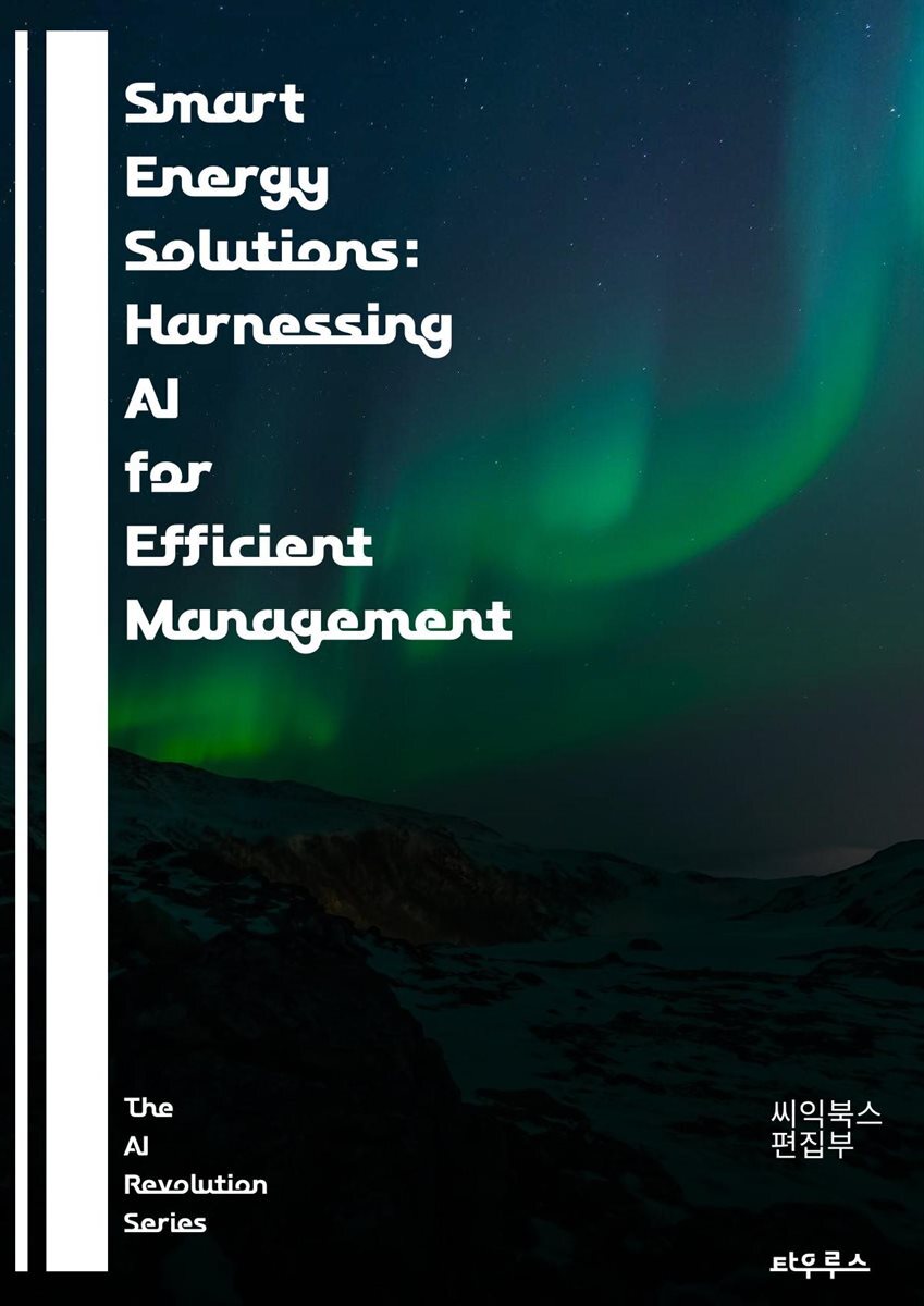 [전자책] Smart Energy Solutions: Harnessing AI for Efficient Management ...