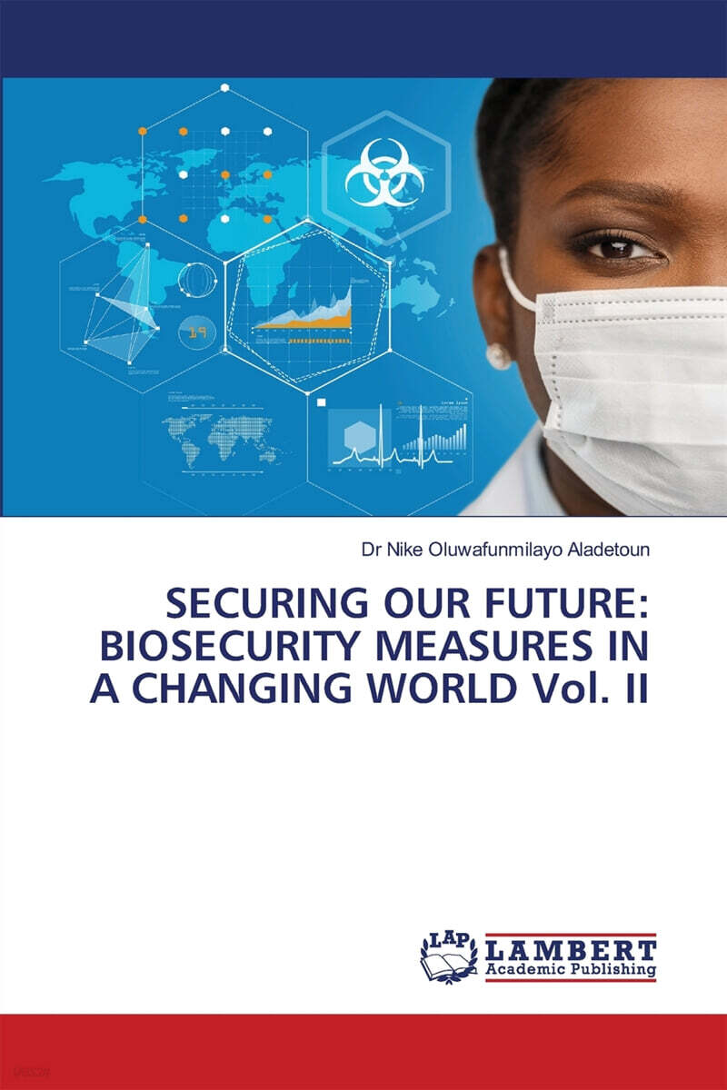 Securing Our Future: BIOSECURITY MEASURES IN A CHANGING WORLD Vol. II ...