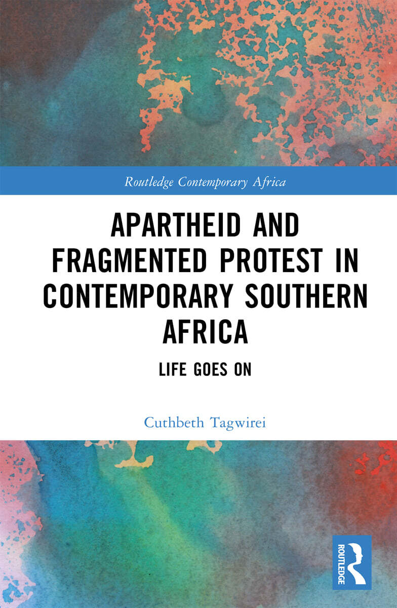 Apartheid and Fragmented Protest in Contemporary Southern Africa - 예스24