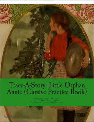 Trace-A-Story: Little Orphan Annie (Cursive Practice Book) - 예스24