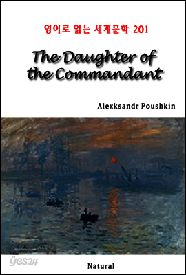 [전자책] The Daughter of the Commandant - 영어로 읽는 세계문학 201 - 예스24