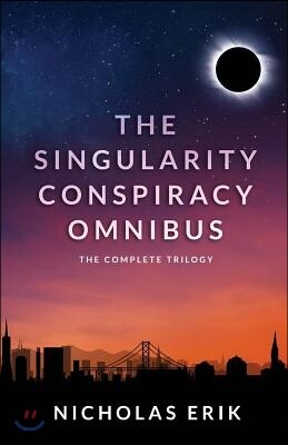 The Singularity Conspiracy Omnibus: The Complete Trilogy - 예스24