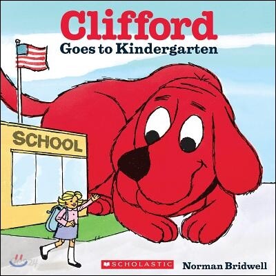Clifford Goes to Kindergarten (Classic Storybook) - 예스24