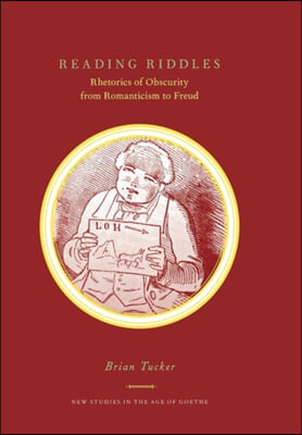 Reading Riddles: Rhetorics of Obscurity from Romanticism to Freud - 예스24