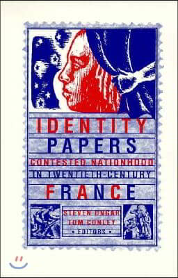 Identity Papers: Contested Nationhood in Twentieth-Century France - 예스24
