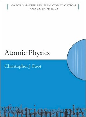 Atomic Physics | Foot | Oxford University Press, USA - 예스24