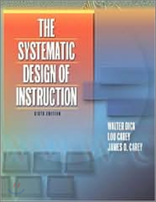 The Systematic Design Of Instruction, 6/E - 예스24