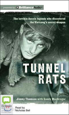 Tunnel Rats: The Iaarikin Aussie Legends Who Discovered the Vietcong's ...