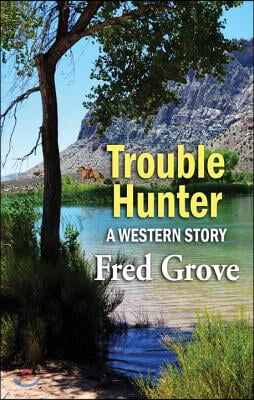 Trouble Hunter: A Western Story - 예스24