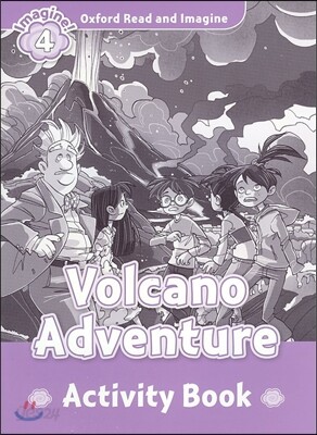 Oxford Read and Imagine: Level 4:: Volcano Adventure activity book - 예스24