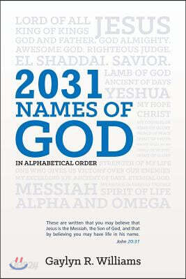 2031 Names of God in Alphabetical Order: Transform Your Life as You Get ...