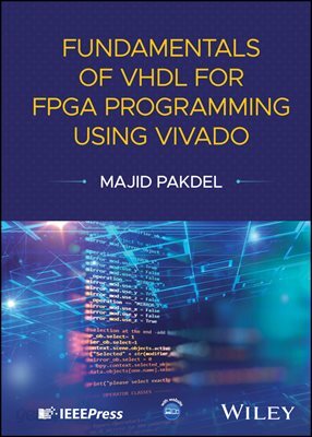 [전자책] Fundamentals of VHDL for FPGA Programming Using Vivado | Majid ...