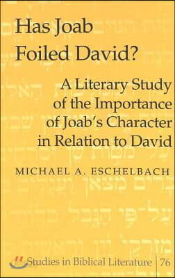 Has Joab Foiled David?: A Literary Study of the Importance of Joab's ...