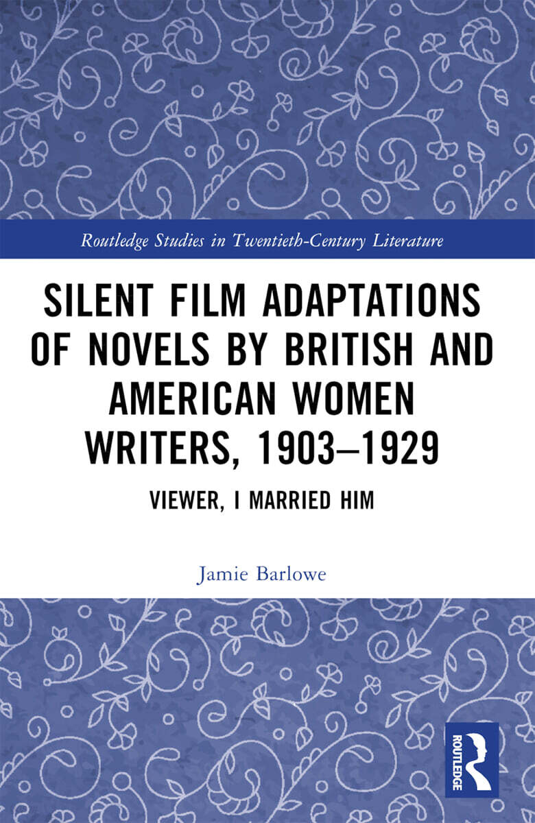Silent Film Adaptations of Novels by British and American Women Writers ...