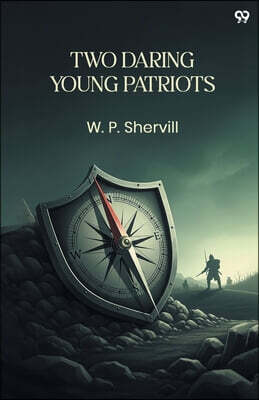 Two Daring Young Patriots | Shervill | Double 9 Books - 예스24
