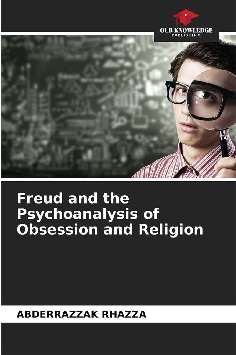 Freud and the Psychoanalysis of Obsession and Religion | ABDERRAZZAK ...