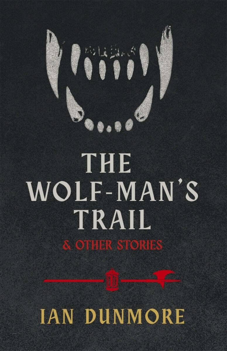 The Wolf-Man's Trail & Other Stories | Ian Dunmore | Indy Pub - 예스24